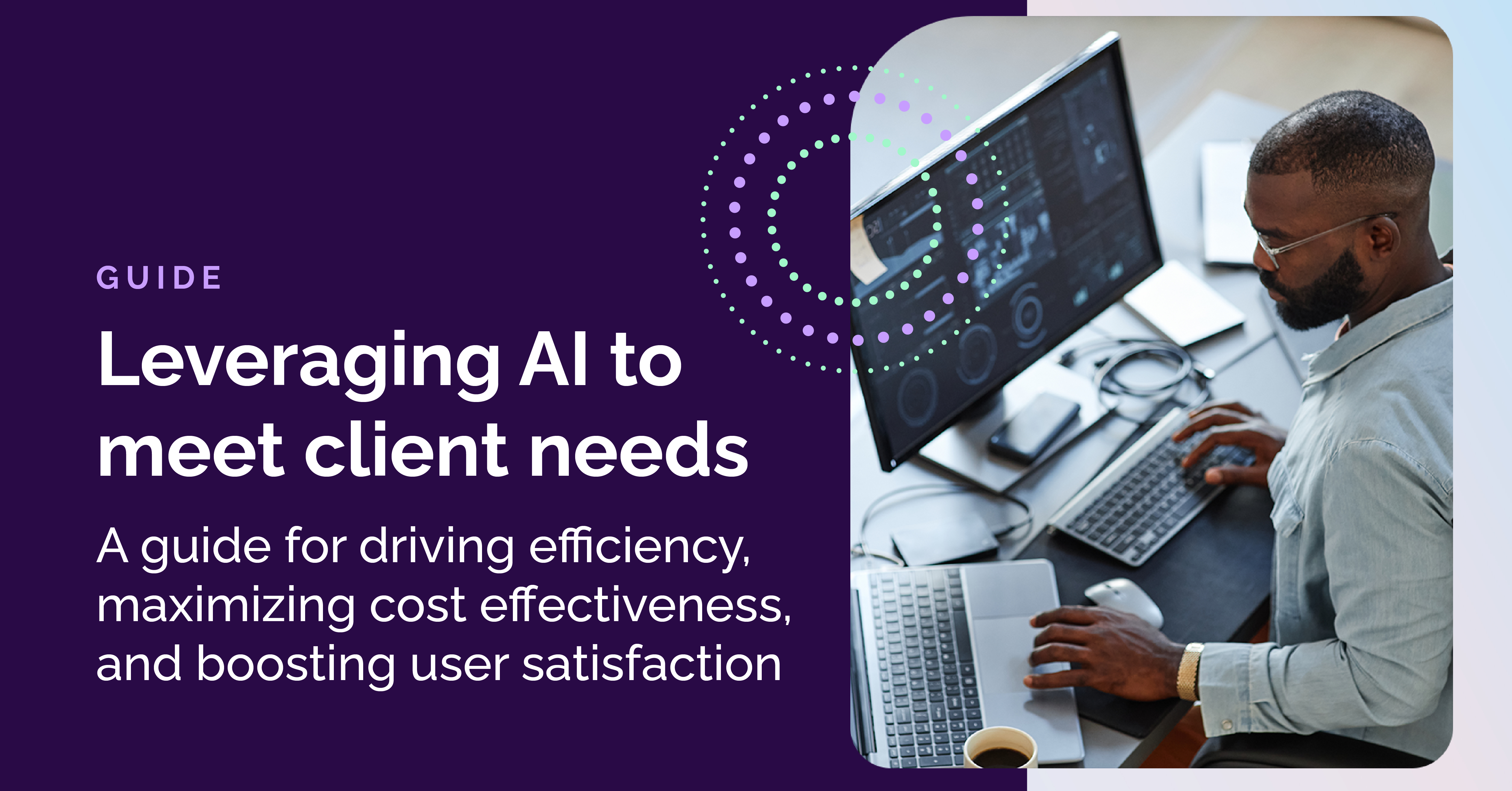 Leveraging AI to meet client needs: A guide for driving efficiency ...